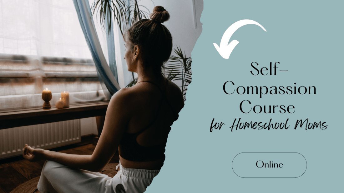16 Practical Self-Compassion Tools to Help for Homeschool Moms
